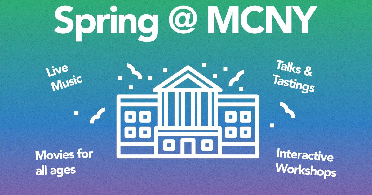 Spring @ MCNY